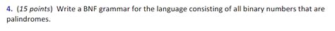 Solved Points Write A BNF Grammar For The Language Chegg