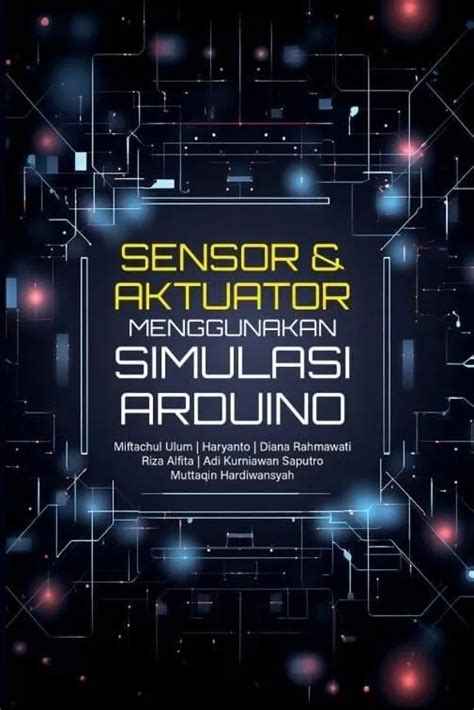 Sensor Dan Aktuator Menggunakan Simulasi Arduino Penerbit Kbm Indonesia Group
