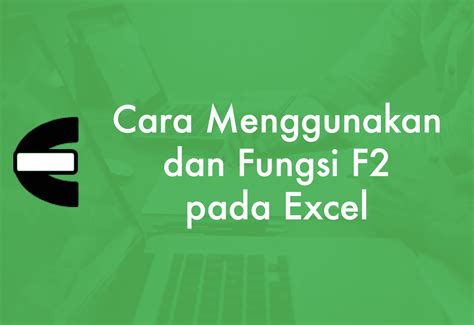 Cara Menggunakan Dan Fungsi F2 Pada Excel Excel Dan Cara