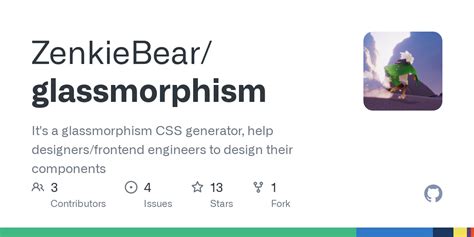 Github Zenkiebearglassmorphism Its A Glassmorphism Css Generator