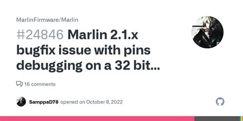 Marlin 2 1 X Bugfix Issue With Pins Debugging On A 32 Bit Board · Issue
