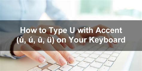 How to Type U with an Accent Mark ù ú û ü on Your Keyboard Tech Pilipinas