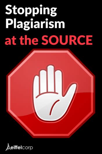 stopping plagiarism at the source why assignments matter eiffel corp