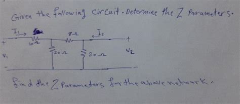 solved given the following circuit determine the z