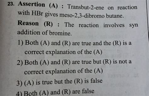23 Assertion A Transbut 2 Ene On Reaction With Hbr Gives Meso 2 3 Di