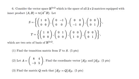 Solved 6 Consider The Vector Space R2×2 Which Is The Space