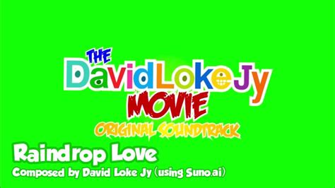 The David Loke Jy Movie Ost Raindrop Love Youtube Music