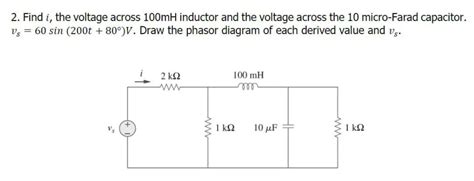 Solved 2 Find I The Voltage Across 100mh Inductor And The