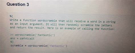Solved Question 3 Write A Function Wordscramble That Will