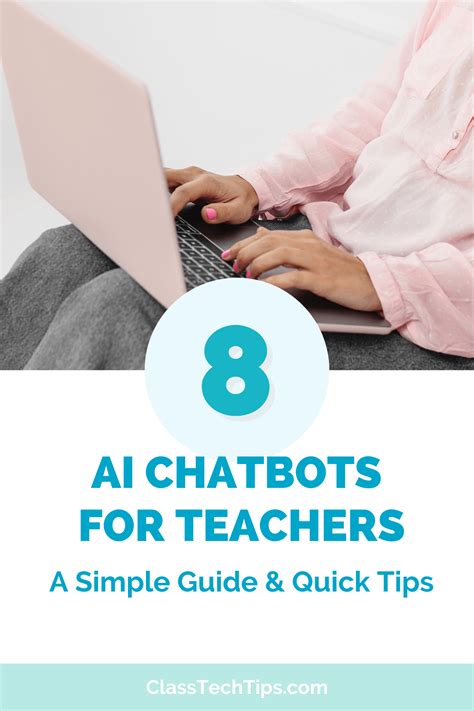 8 Ai Chatbots For Teachers A Simple Guide And Quick Tips Class Tech Tips