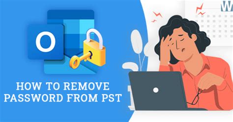 How To Remove Password From Pst File Step By Step Guide