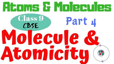 Molecules And Atomicity Atoms And Molecules Ckass 9 Cbse Part 4 Youtube