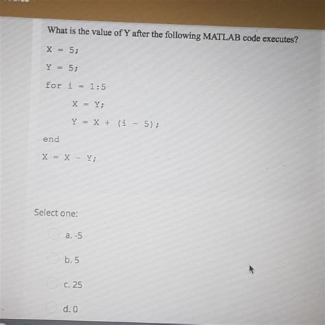 Solved What Is The Value Of Y After The Following Matlab