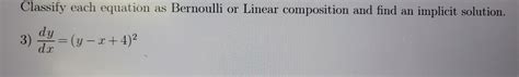 Classify Each Equation As Bernoulli Or Linear Chegg