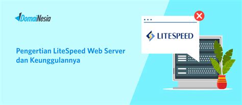 Pengertian Litespeed Web Server Dan Keunggulannya