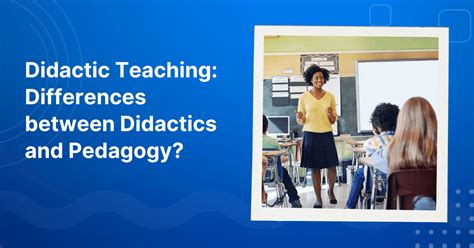 Didactic Teaching Differences Between Didactics And Pedagogy