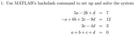 Solved Use MATLAB S Backslash Command To Set Up And Solve Chegg