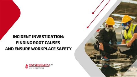 Incident Investigation Finding Root Causes And Ensuring Safety