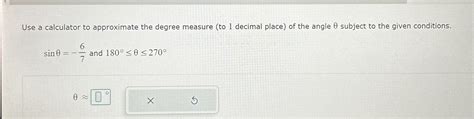 Solved Use A Calculator To Approximate The Degree Measure