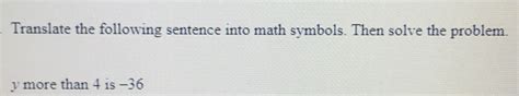 Solved Translate The Following Sentence Into Math Symbols Then Solve