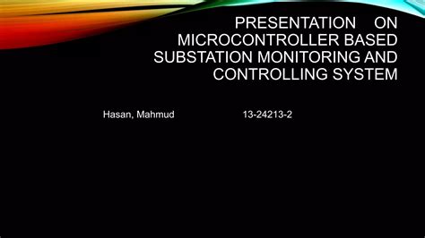 Microcontroller Based Substation Monitoring And Controlling System Ppt