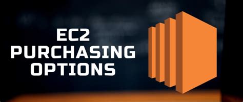 Wise Choices How To Select The Right Ec2 Instance Purchase Option In