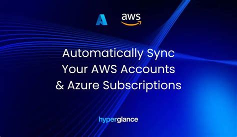 Automatically Synchronize AWS Accounts Azure Subscriptions