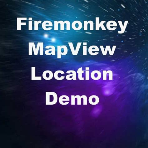Location Aware Map Demo Source Code For Delphi XE8 Firemonkey On