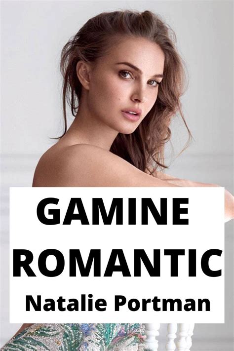 Gamine Romantic Body Type Style Natalie Portman Wardrobe Makeup Hair Soft Gamine Kibbe