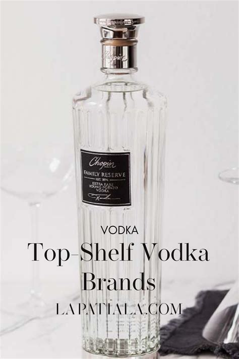 Best 13 Top Shelf Vodka Brands You Should Know Artofit