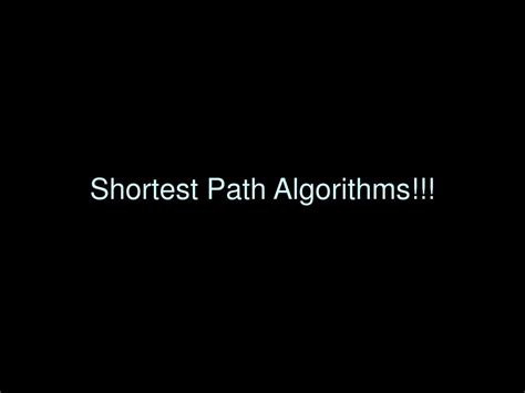 Ppt Applications Of Gps To Shortest Path Algorithms And Automatic