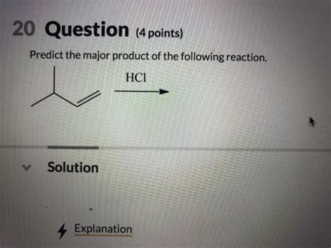 20 question 4 points predict the major product of the following