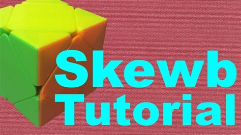 How To Solve The Skewb Beginner Method V Solving Beginners Method
