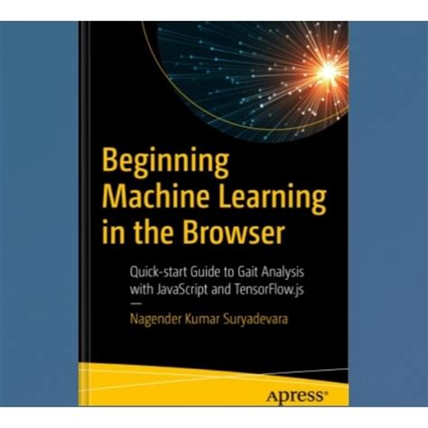 Jual Buku Beginning Machine Learning In The Browser Quick Start Guide