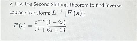 Use The Second Shifting Theorem To Find Inverse