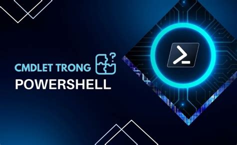 Windows Powershell Là Gì 25 Câu Lệnh Powershell Cơ Bản