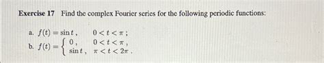 Solved Exercise Find The Complex Fourier Series For The Chegg Com