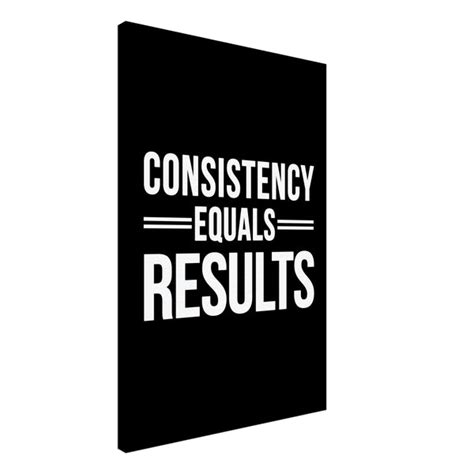 Consistency Equals Results Commas