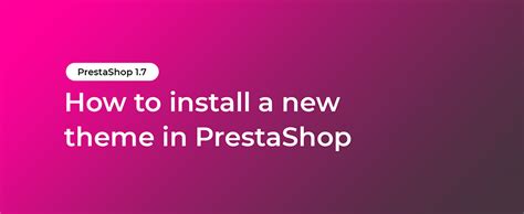 How To Install A Template In Prestashop Alakmalak Technologies Blog