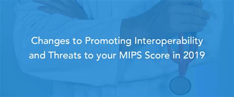Promoting Interoperability Changes For Getting Ahead Of Threats To Your MIPS Score