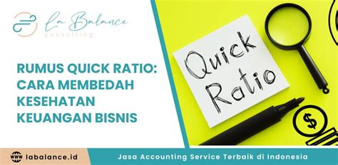 Rumus Quick Ratio Cara Membedah Kesehatan Keuangan Bisnis Labalance