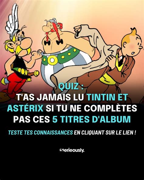 Serieously 💬 Tintin Et Astérix Seuls Les Vrais Feront Un Sans Faute