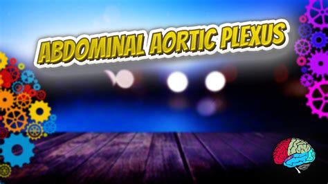 Abdominal Aortic Plexus Know It All 🔊 Youtube