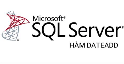 Hàm Dateadd Trong Sql Server