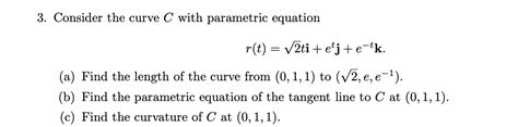 Solved 3 Consider The Curve C With Parametric Equation Chegg Com