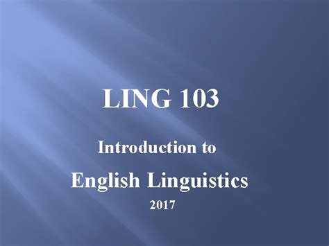 Ling 103 Introduction To English Linguistics 2017 Ling