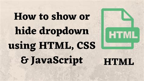 Show And Hide Dropdown With Div Using Html Css And Javascript Youtube