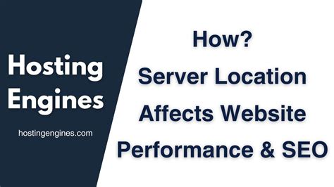 How Does Hosting Server Location Affect Website Performance Speed And Seo Hosting Engines