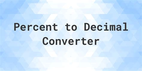 Percent To Decimal Converter Online Convert Percentage To Decimal Calculator Calculatio