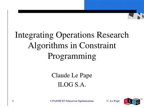 Ppt Integrating Operations Research Algorithms In Constraint